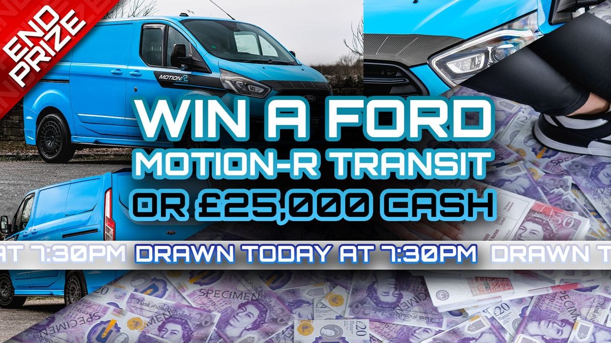 Win 2022 Ford Transit Motion R or £25,000 Cash - Buy tickets now at £0. ...
