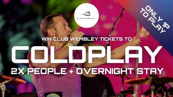 Win 2x Coldplay at Wembley Tickets "Club Wembley Package + Hotel ...