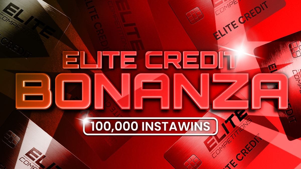 Elite Credit Bonanza InstaWin (100,000 InstaWins) | Elite Competitions